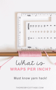 What Is Wraps Per Inch? How To Measure Wpi | Yarn Hacks